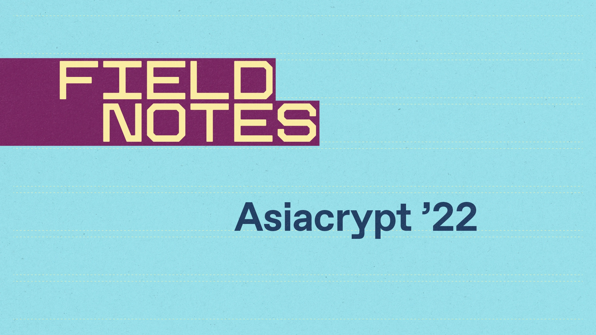 Asiacrypt ‘22: Field Notes - a16z crypto